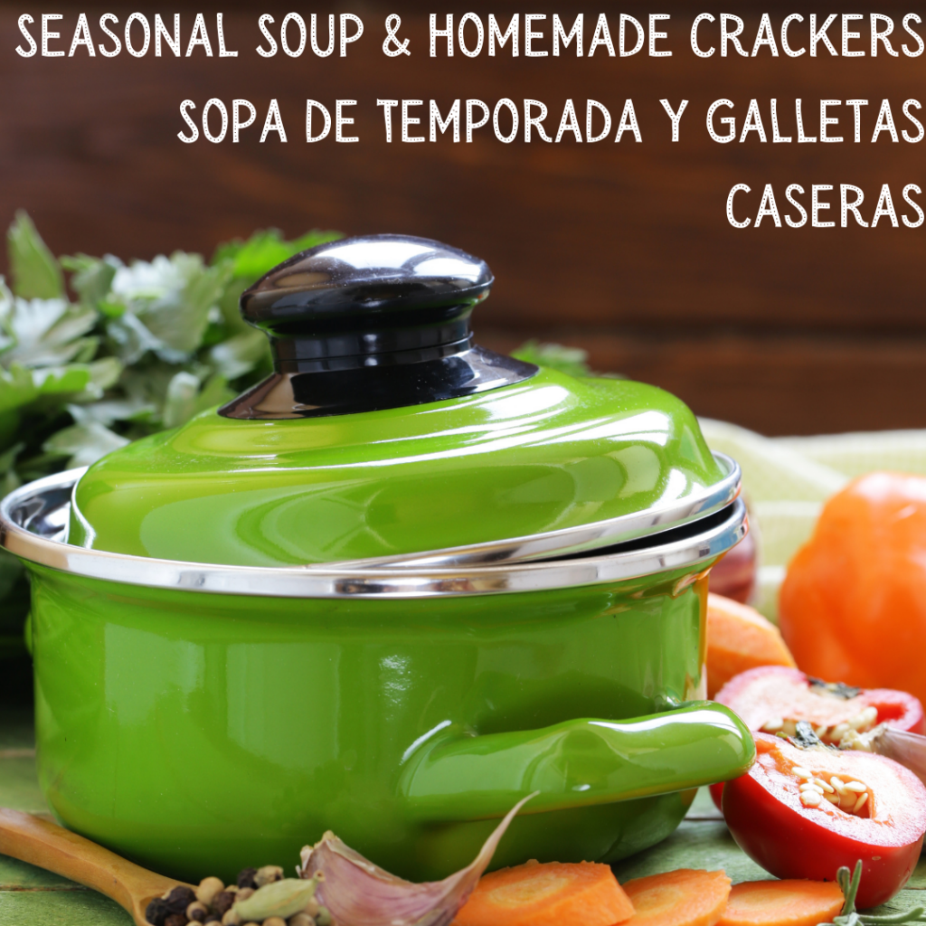 Cooking Class: Seasonal Soup and Homemade Crackers // Sopa de Temporada ...